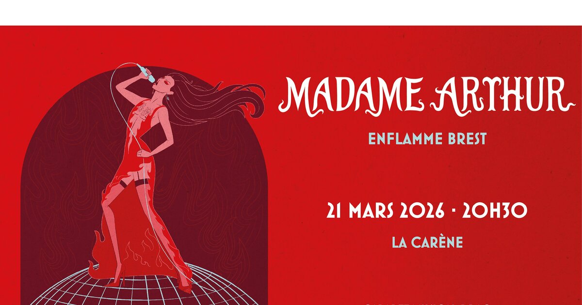Madame Arthur enflamme Brest - La Carène